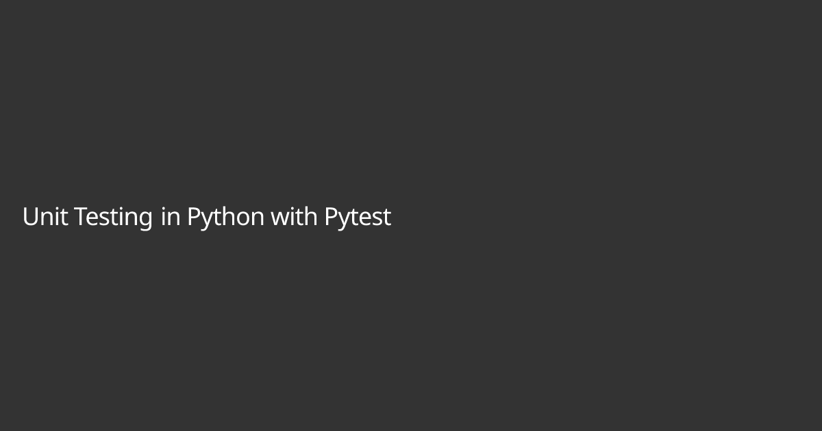 Unit Testing In Python With Pytest Anthony Coffey